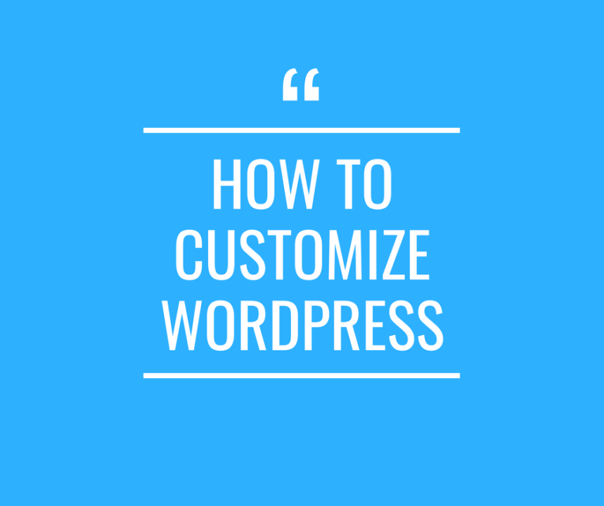 How to Customize WordPress
